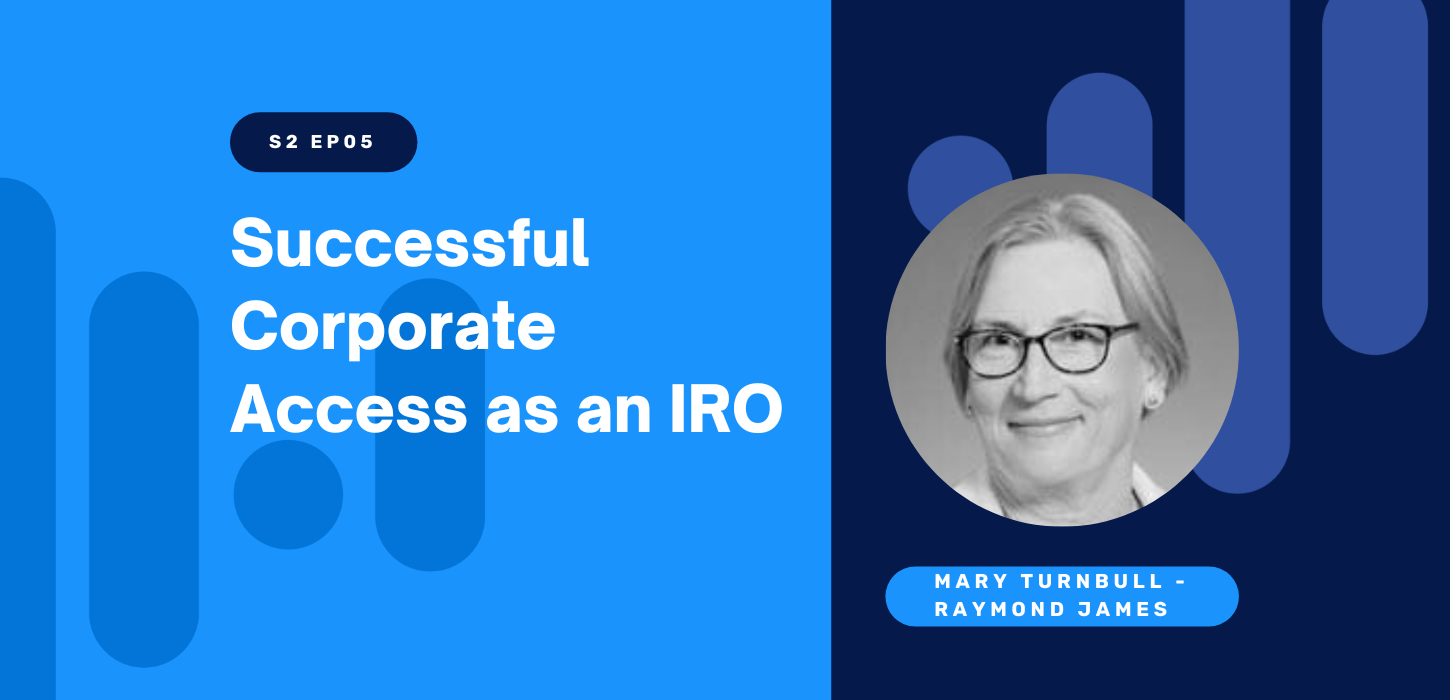 S2E5 - Mary Turnbull from Raymond James on Successful Corporate Access as an IRO